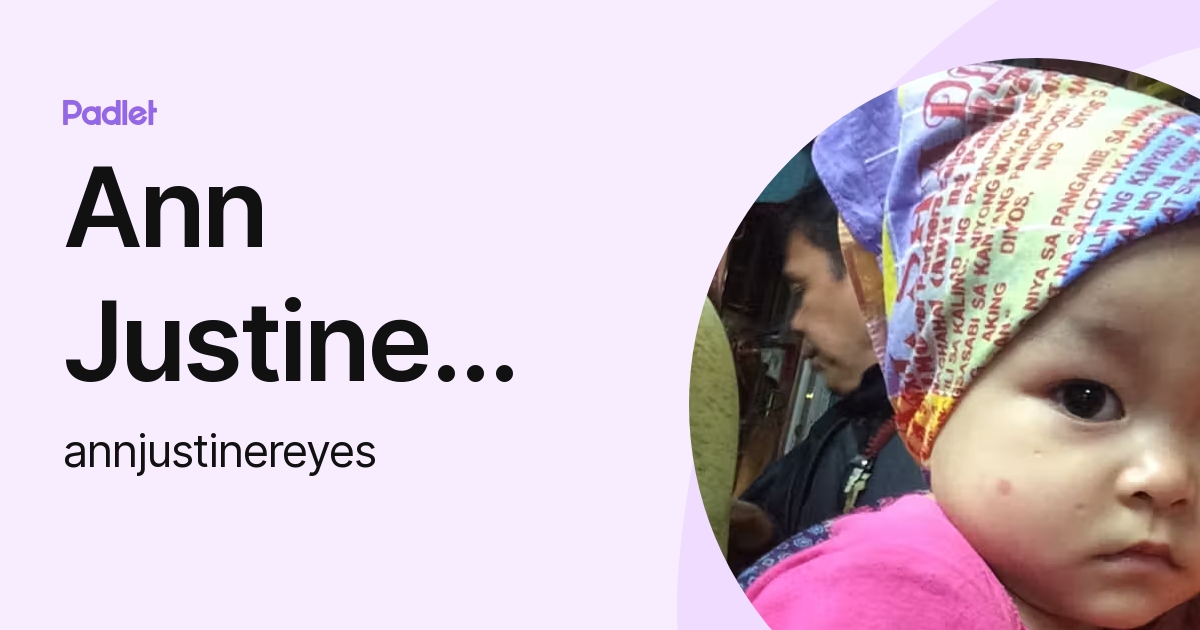 Ann Justine Reyes (annjustinereyes) profile | Padlet