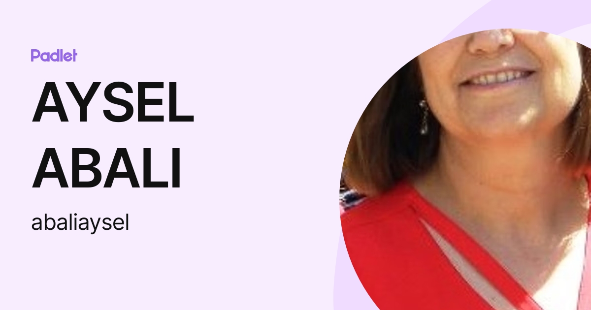 AYSEL ABALI (abaliaysel) profile | Padlet