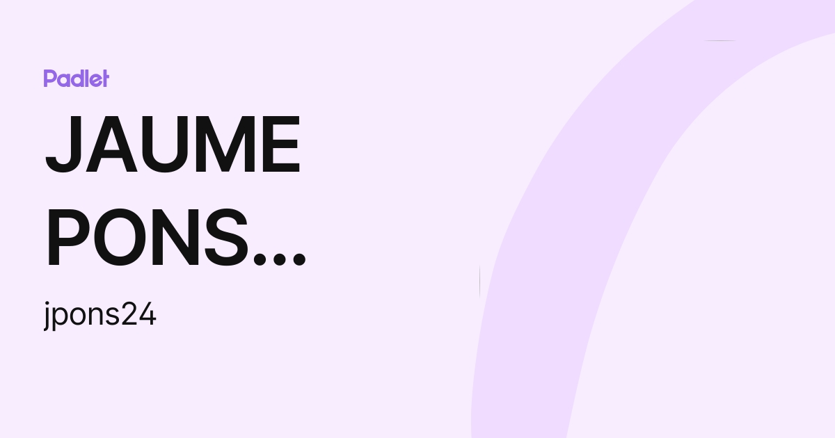 JAUME PONS CORTES (jpons24) profile | Padlet