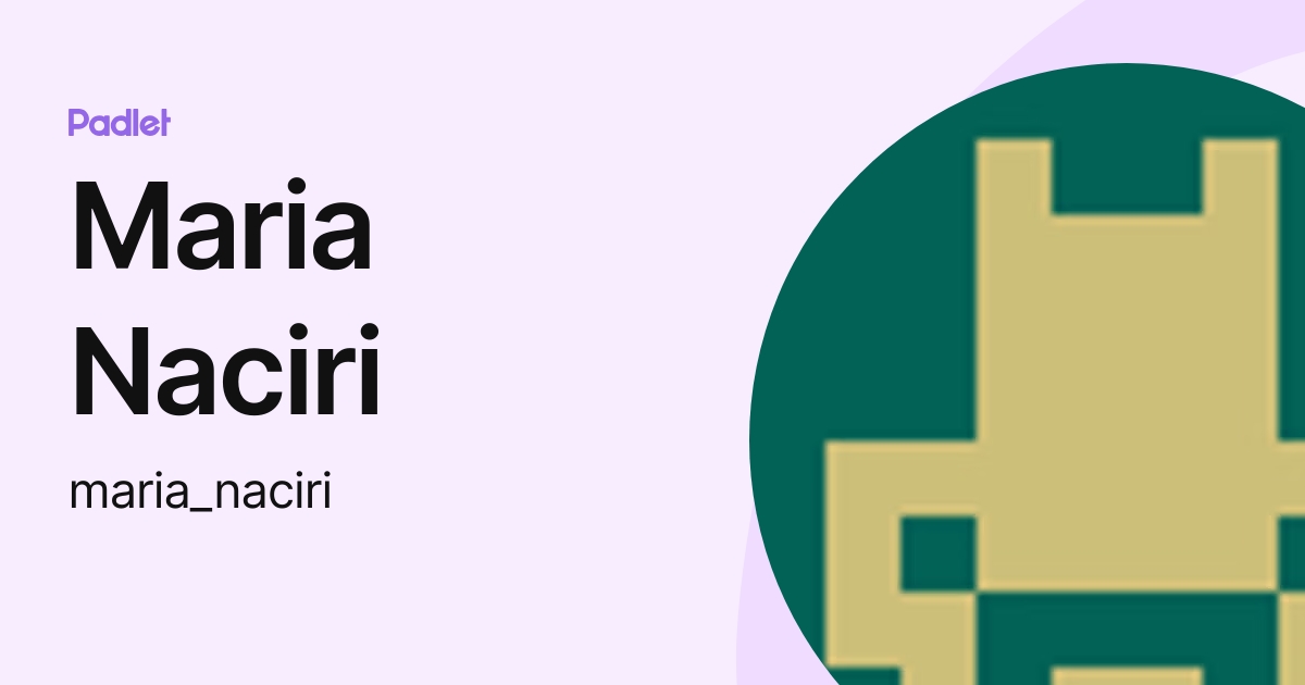 Maria Naciri (maria_naciri) profile | Padlet