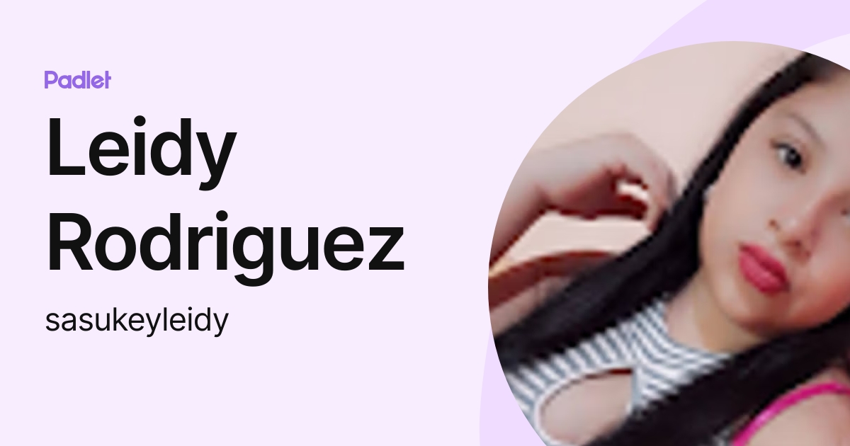 Leidy Rodriguez (sasukeyleidy) profile | Padlet