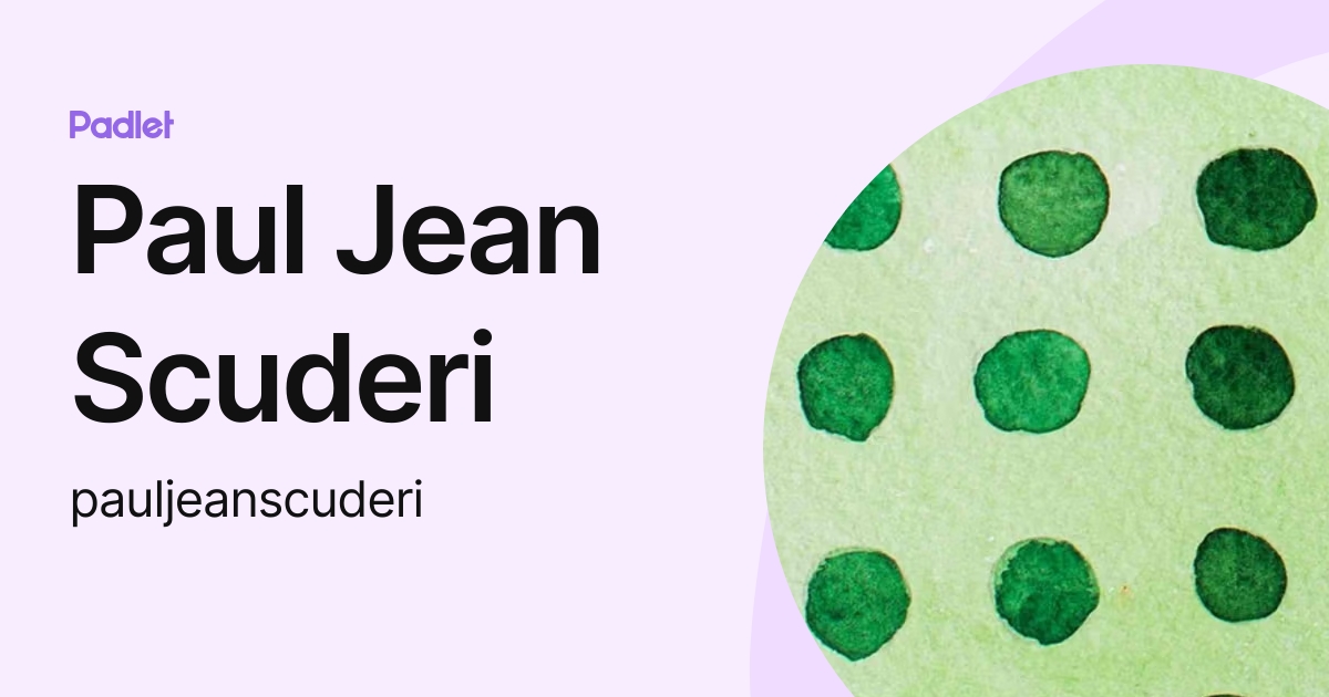 Paul Jean Scuderi (pauljeanscuderi) profile | Padlet