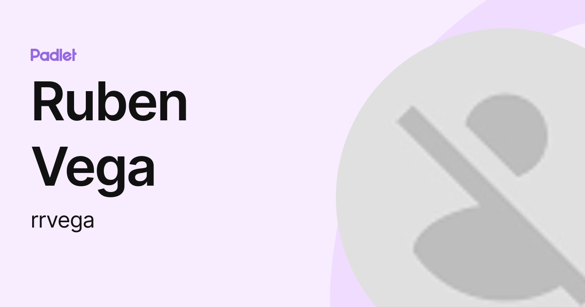 Ruben Vega (rrvega) profile | Padlet