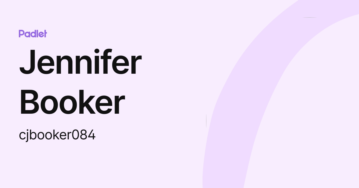 Jennifer Booker (cjbooker084) profile | Padlet