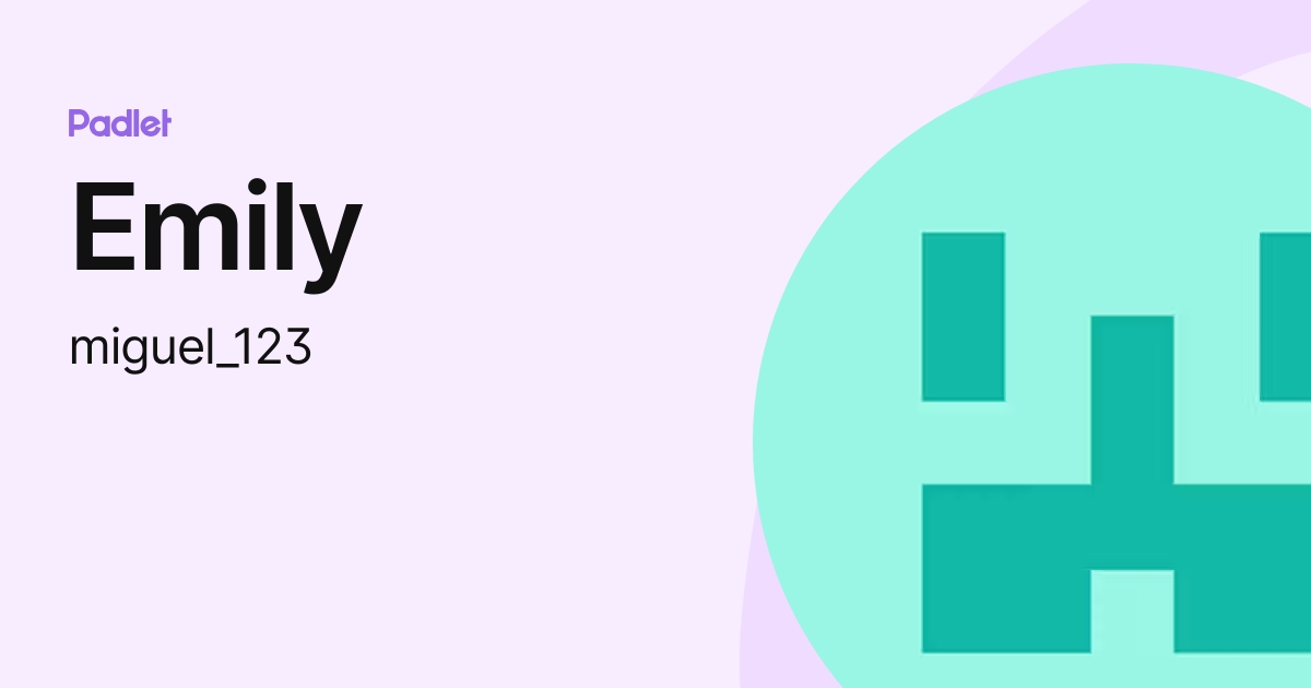 Emily (miguel_123) profile | Padlet