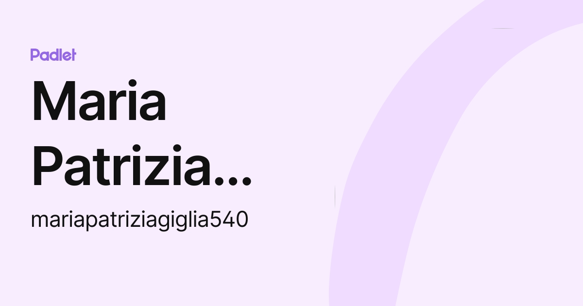 Maria Patrizia Giglia (mariapatriziagiglia540) profile | Padlet