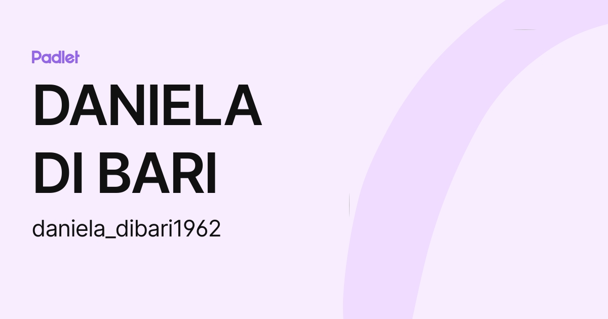 DANIELA DI BARI (daniela_dibari1962) profile | Padlet