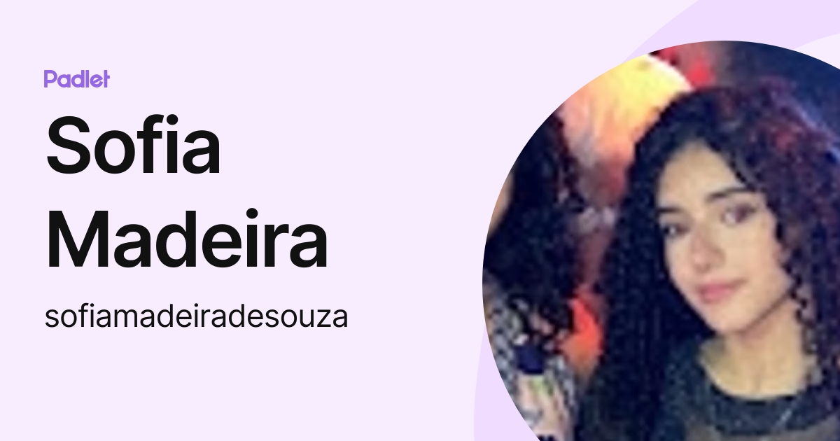 Sofia Madeira (sofiamadeiradesouza) profile | Padlet