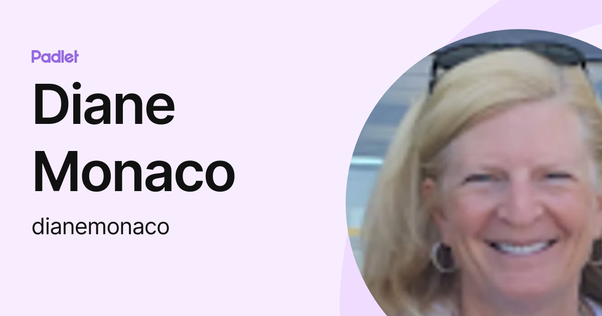 Diane Monaco (dianemonaco) profile | Padlet
