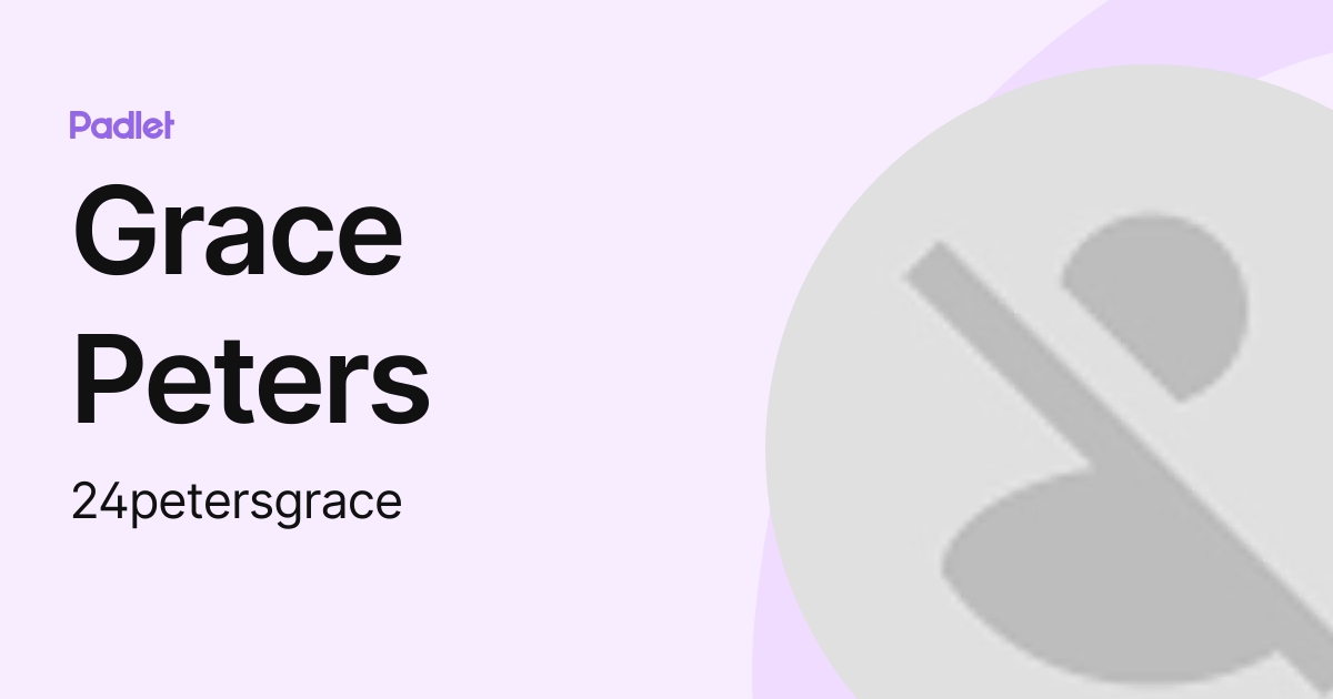 Grace Peters (24petersgrace) profile | Padlet