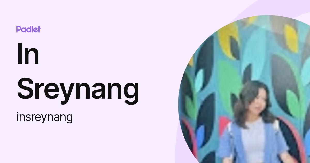 In Sreynang (insreynang) profile | Padlet