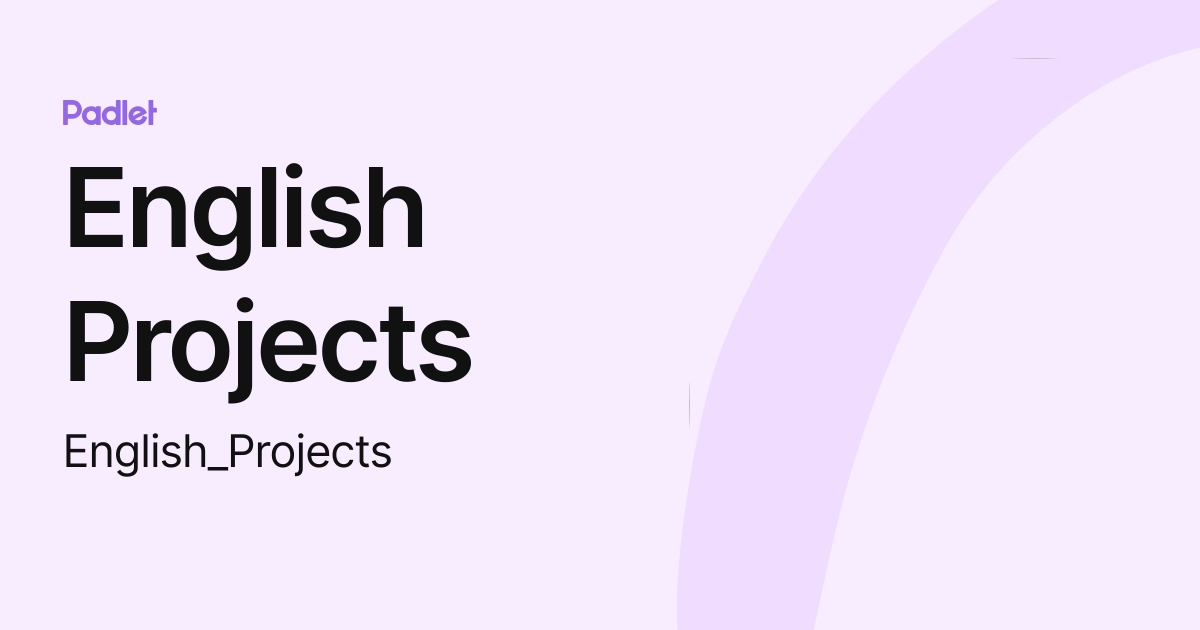 English Projects (English_Projects) profile | Padlet