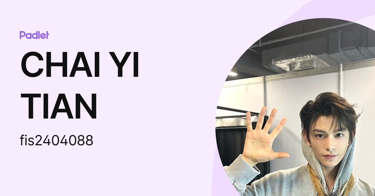 CHAI YI TIAN (fis2404088) profile | Padlet