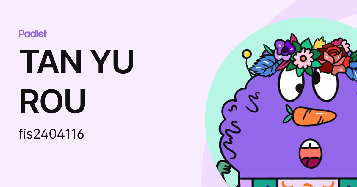 TAN YU ROU (fis2404116) profile | Padlet