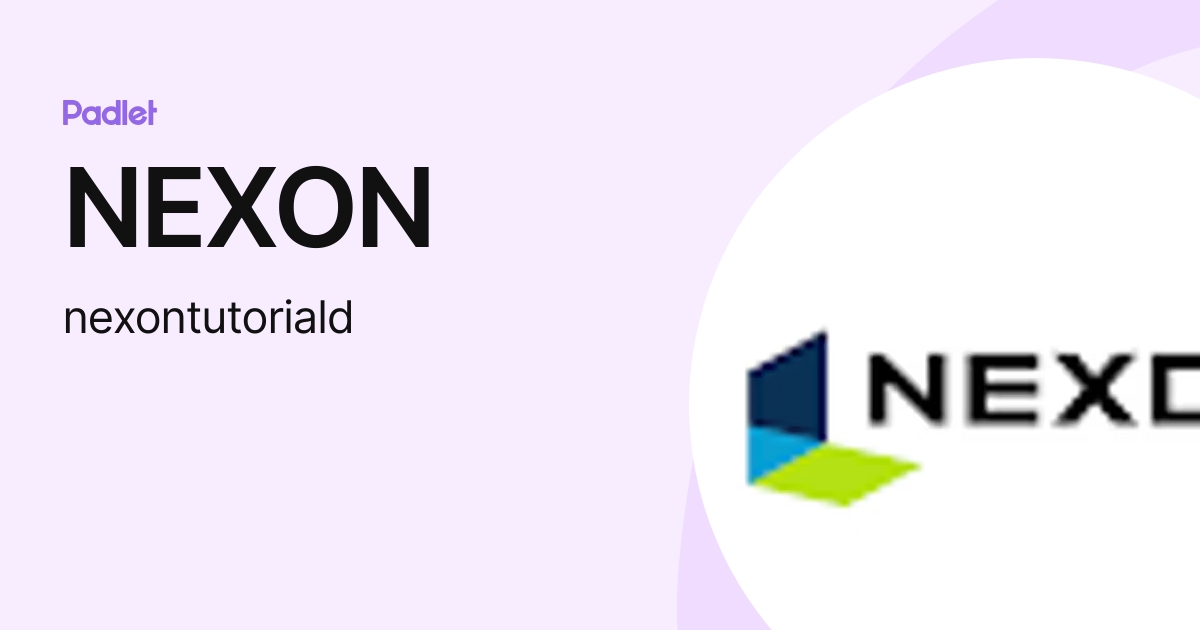 NEXON (nexontutoriald) profile | Padlet