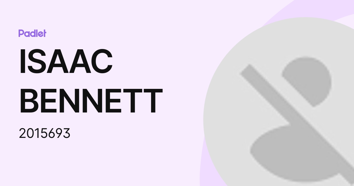 ISAAC BENNETT (2015693) profile | Padlet