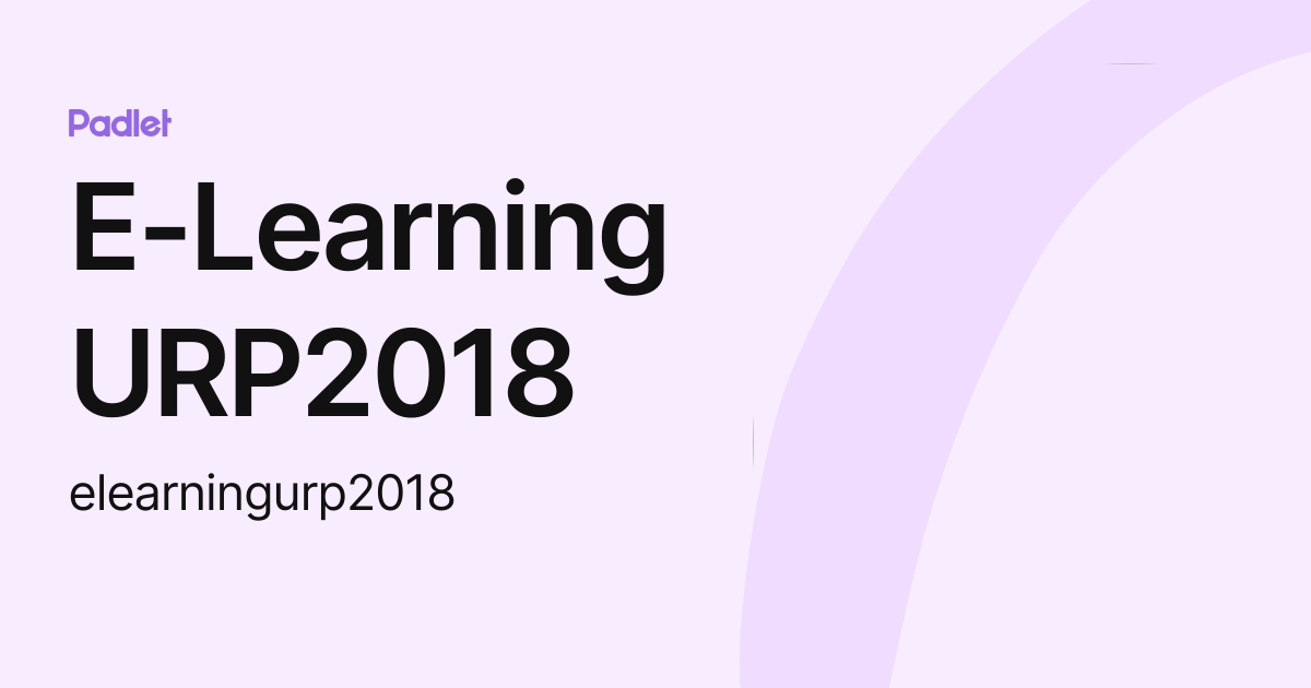 E-Learning URP2018 (elearningurp2018) profile | Padlet