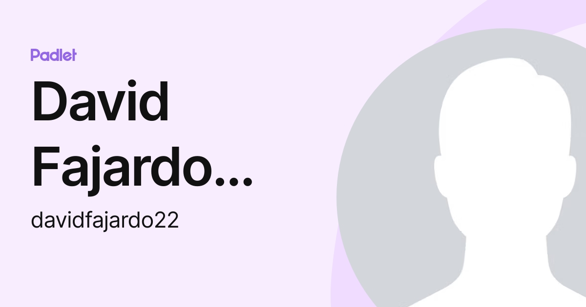 David Fajardo Tovar (davidfajardo22) profile | Padlet
