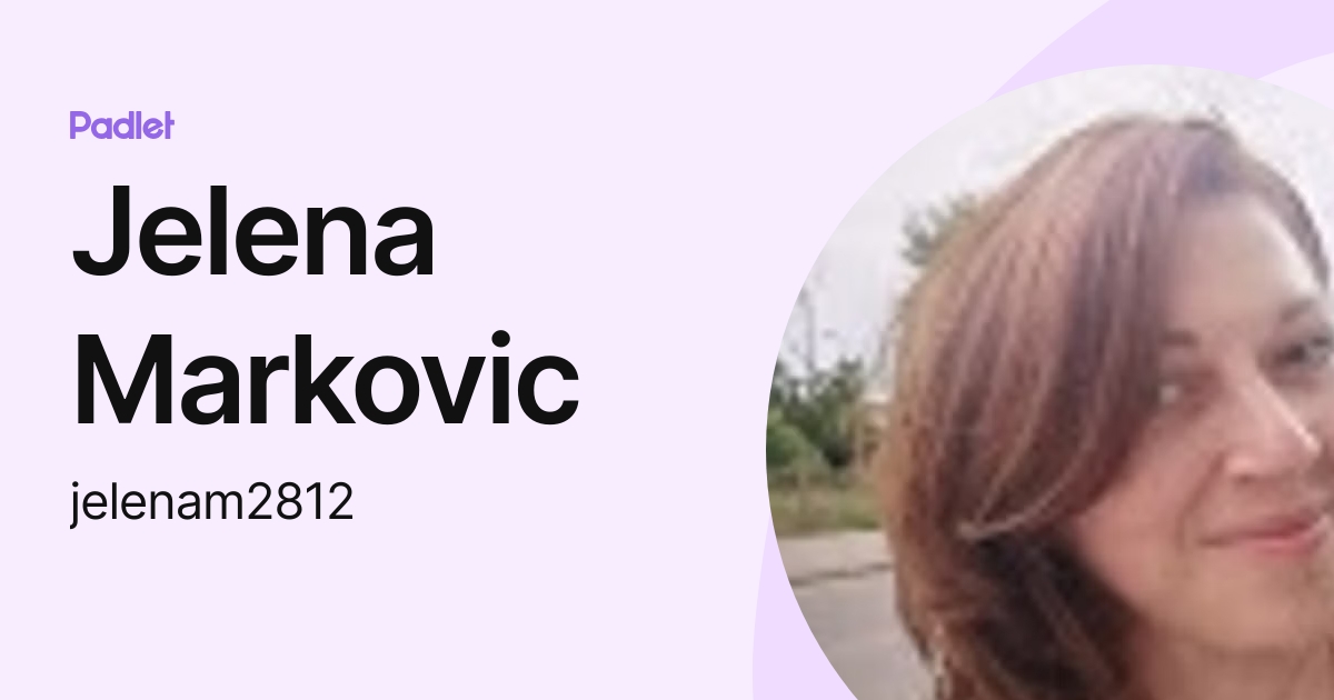 Jelena Markovic (jelenam2812) profile | Padlet