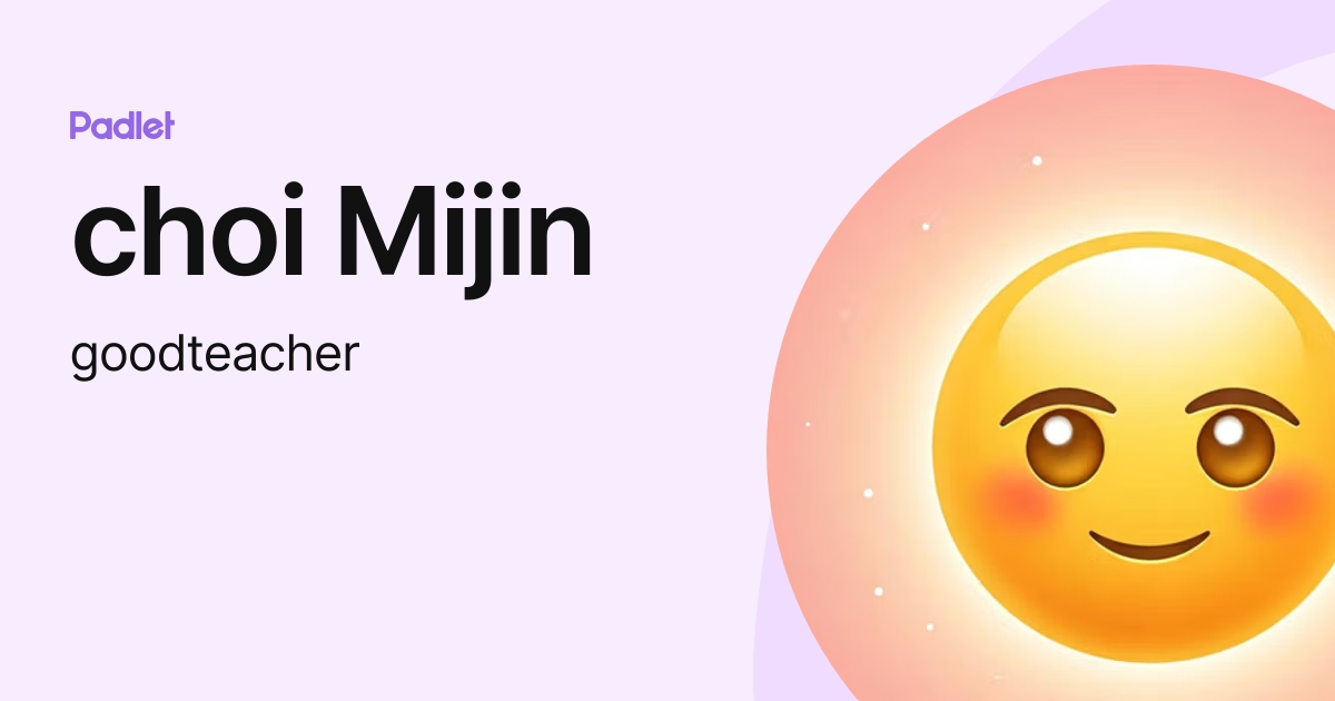 choi Mijin (goodteacher) profile | Padlet