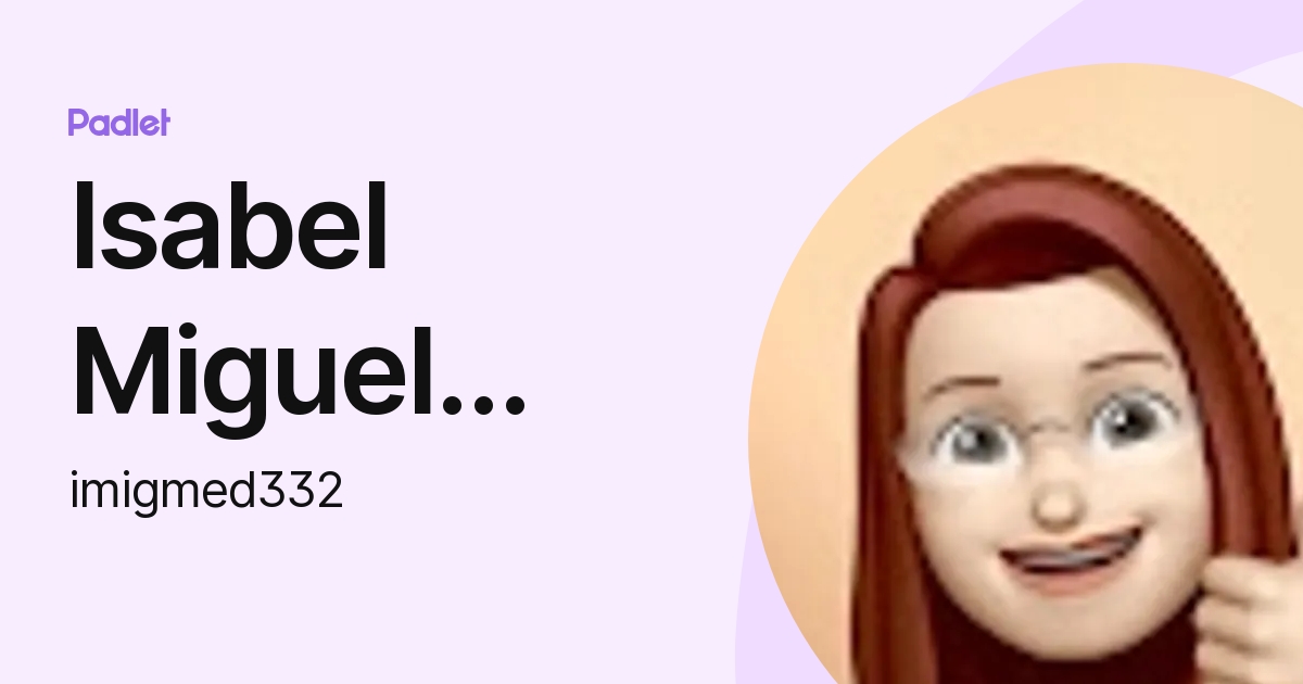 Isabel Miguel Medina (imigmed332) profile | Padlet