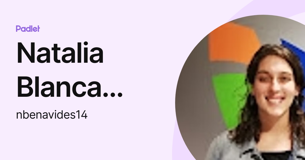 Natalia Blanca Benavides Del Solar (nbenavides14) profile | Padlet