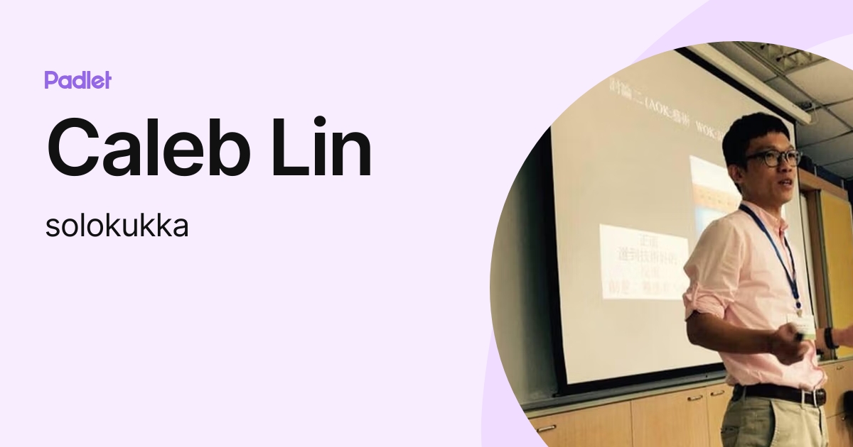 Caleb Lin (solokukka) profile | Padlet