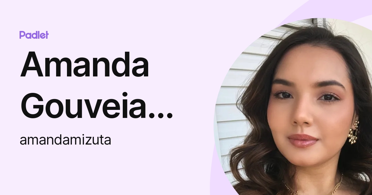 Amanda Gouveia Mizuta (amandamizuta) profile | Padlet