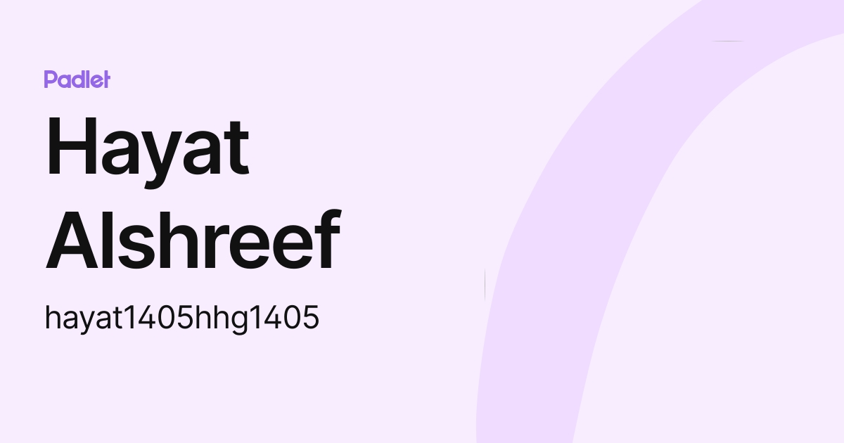 Hayat Alshreef (hayat1405hhg1405) profile | Padlet