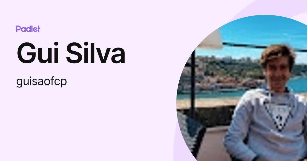 Gui Silva (guisaofcp) profile | Padlet