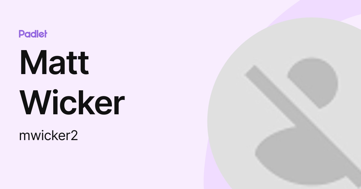 Matt Wicker (mwicker2) profile | Padlet