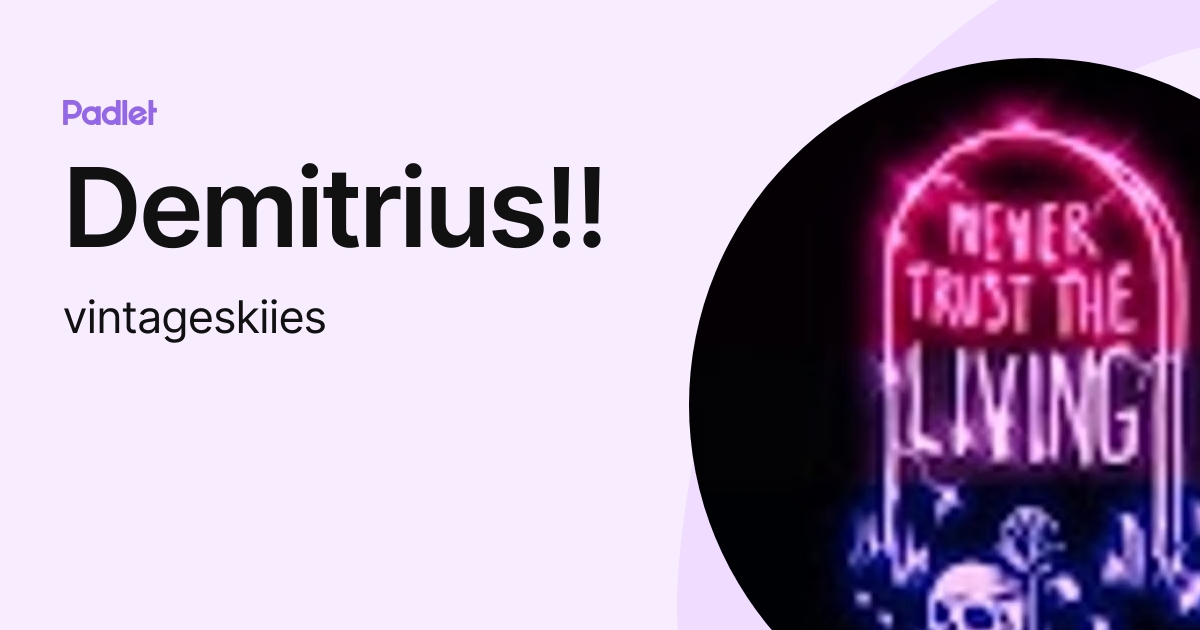 Demitrius!! (vintageskiies) profile | Padlet