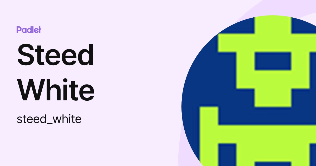 Steed White (steed_white) profile | Padlet