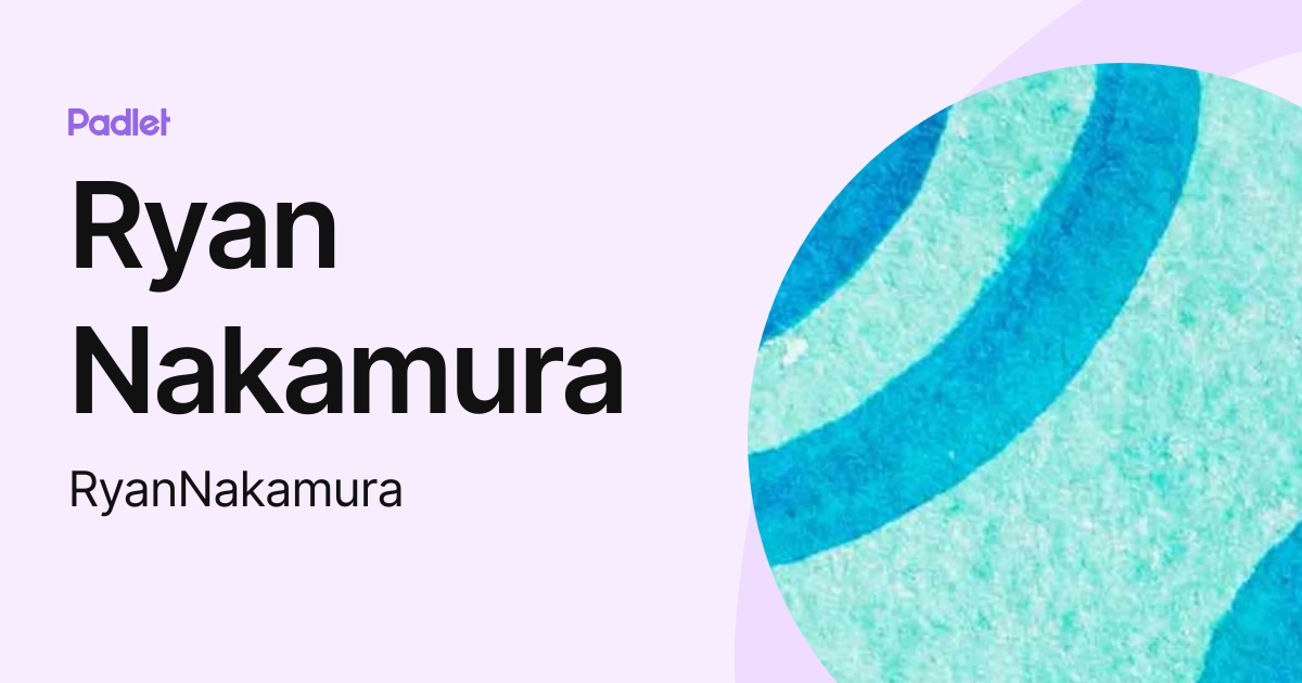 Ryan Nakamura (RyanNakamura) profile | Padlet