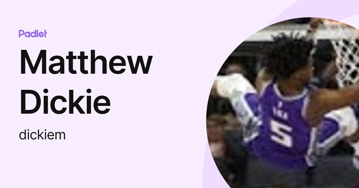 Matthew Dickie (dickiem) profile | Padlet