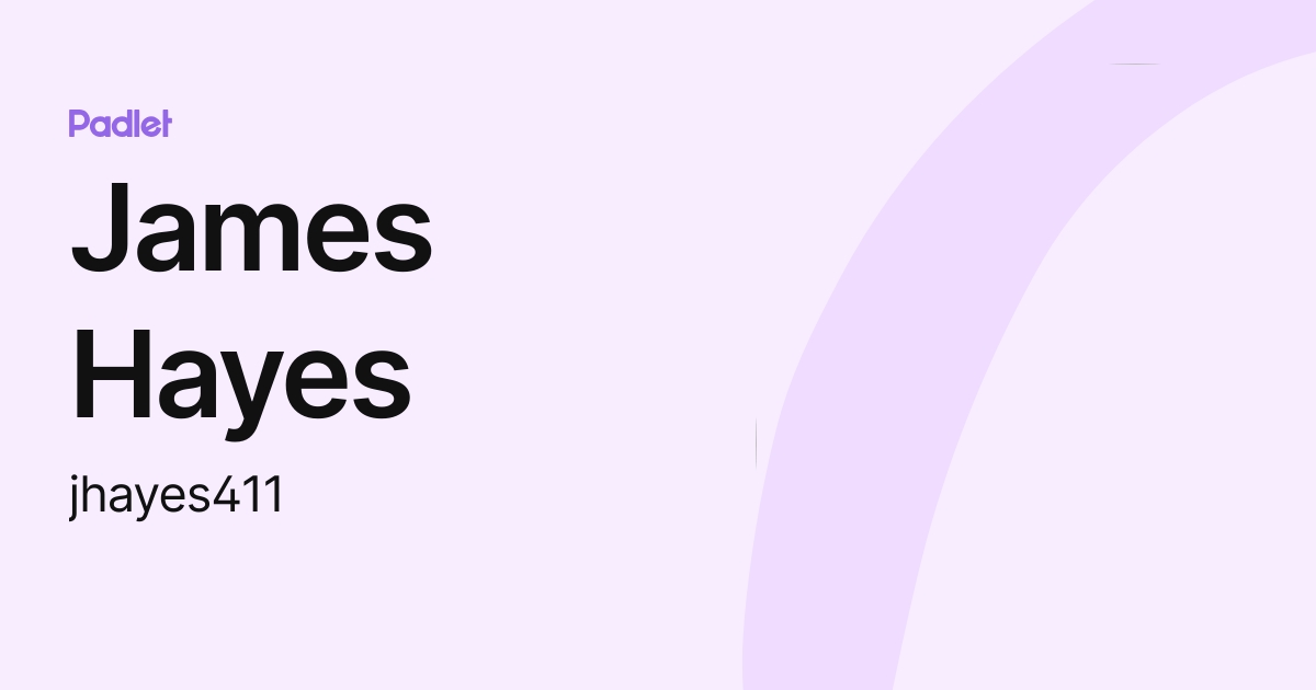 James Hayes (jhayes411) profile | Padlet