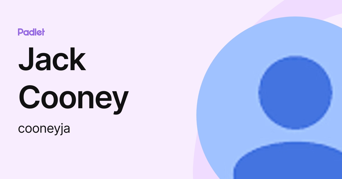 Jack Cooney (cooneyja) profile | Padlet