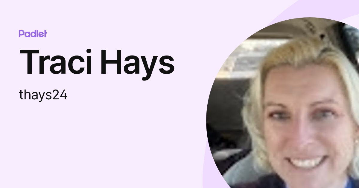 Traci Hays (thays24) profile | Padlet