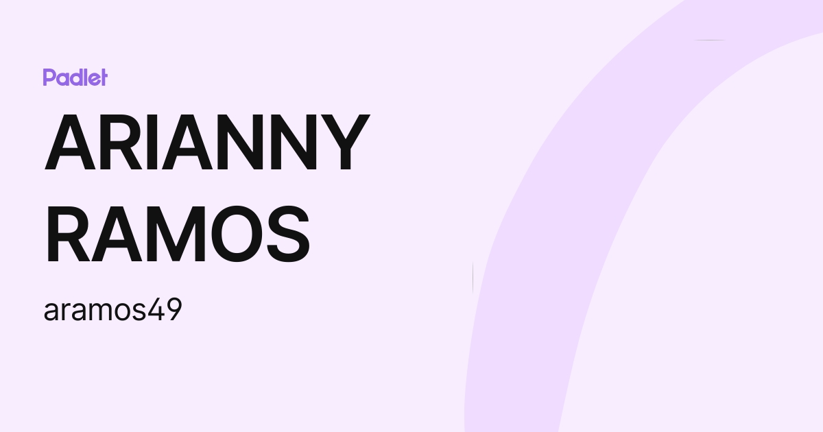 ARIANNY RAMOS (aramos49) profile | Padlet