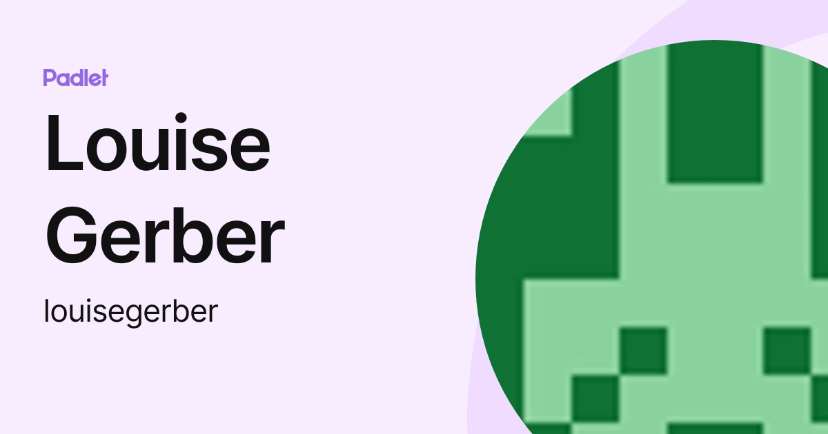 Louise Gerber (louisegerber) profile | Padlet