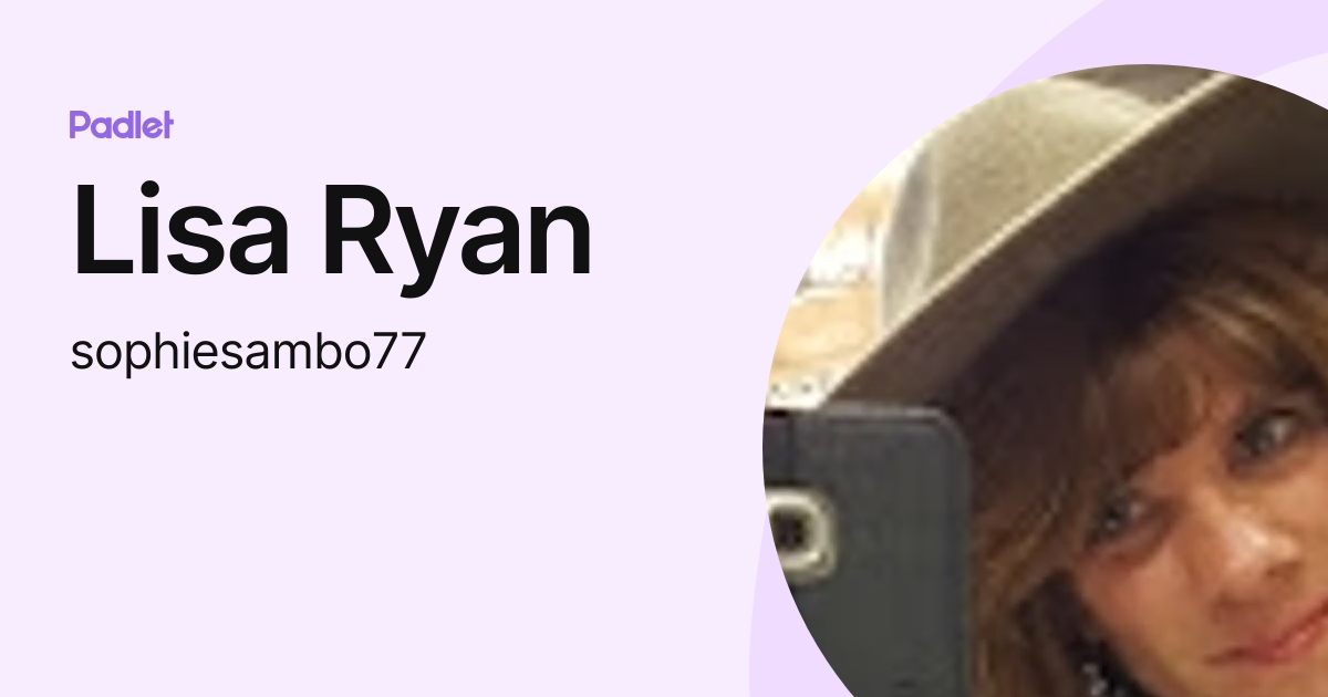 Lisa Ryan (sophiesambo77) profile | Padlet