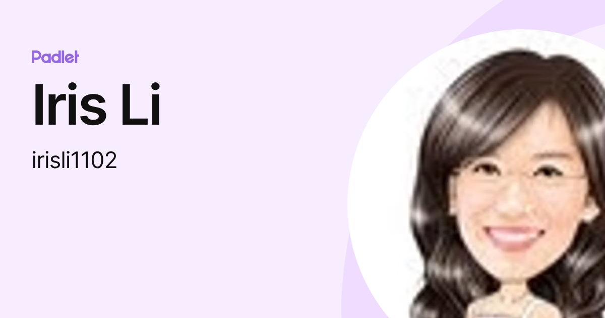 Iris Li (irisli1102) profile | Padlet
