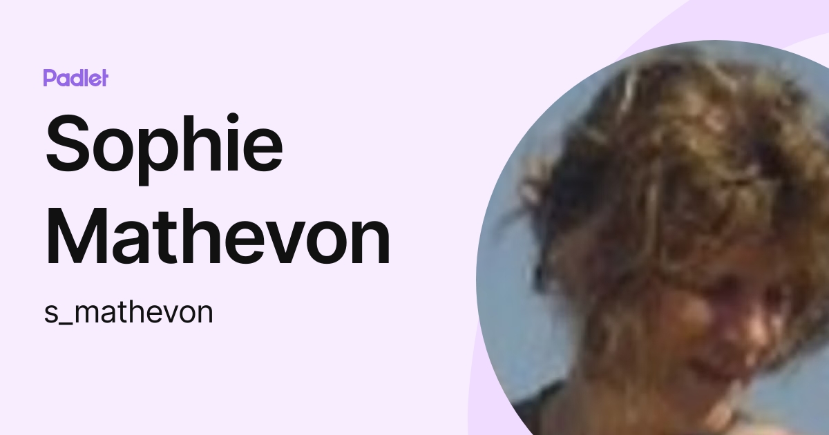 Sophie Mathevon (s_mathevon) profile | Padlet