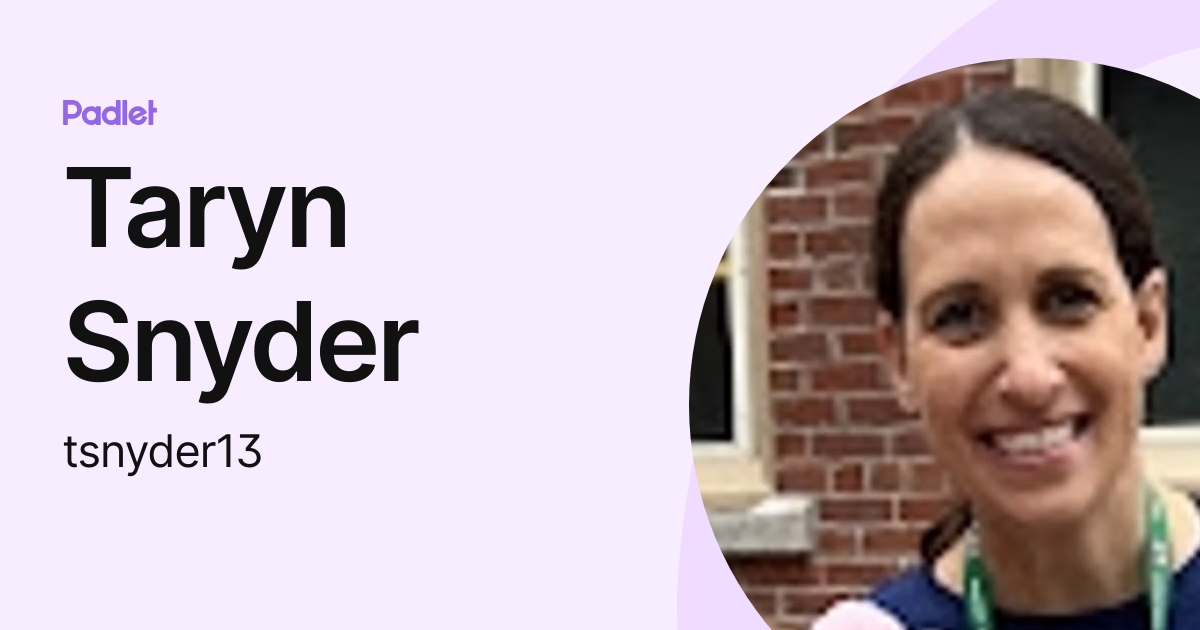 Taryn Snyder (tsnyder13) profile | Padlet