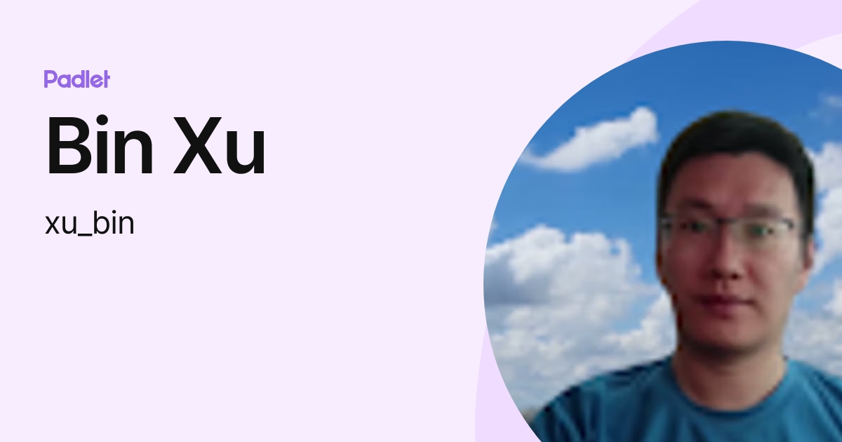 Bin Xu (xu_bin) profile | Padlet