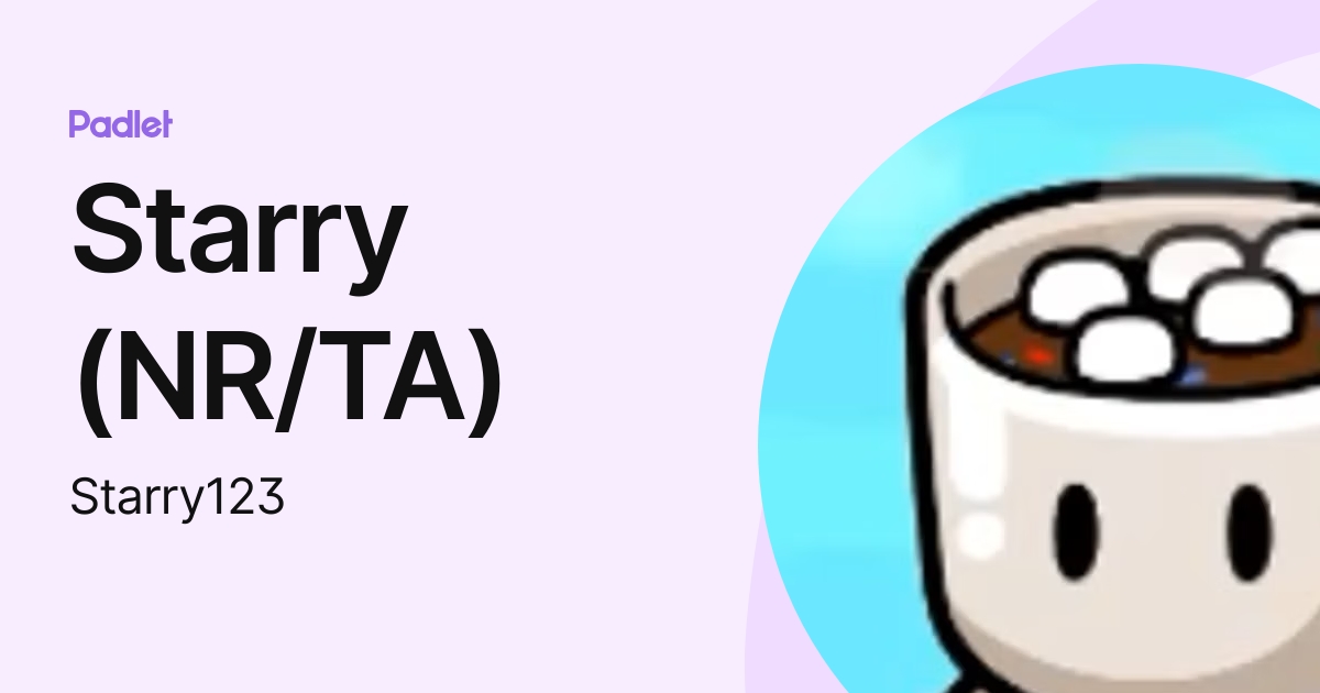 Starry (NR/TA) (Starry123) profile | Padlet