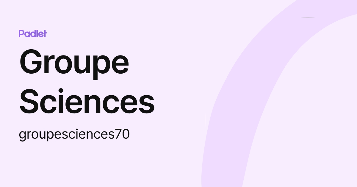 Profil de Groupe Sciences (groupesciences70) | Padlet