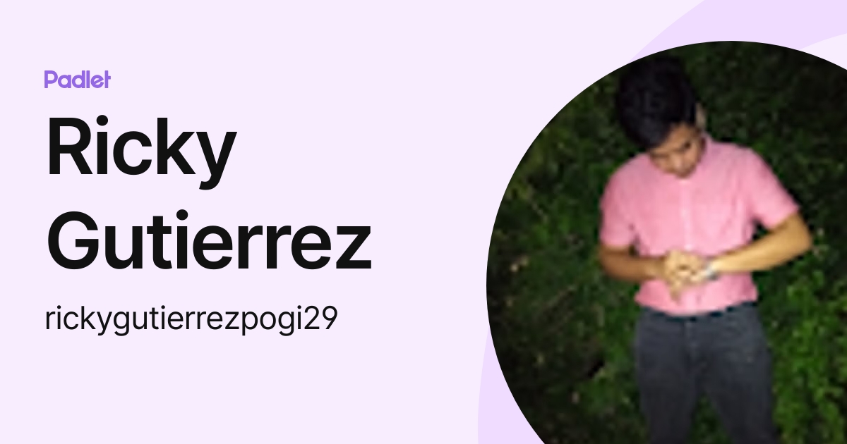 Ricky Gutierrez (rickygutierrezpogi29) profile | Padlet