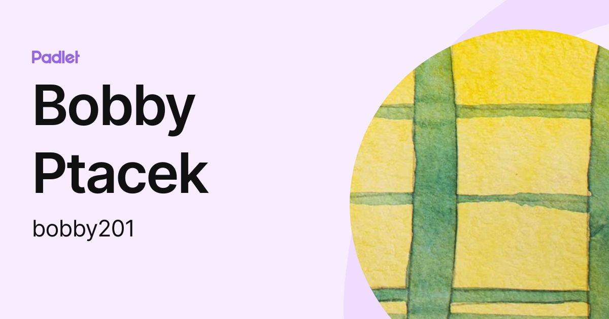 Bobby Ptacek Bobby201 Profile Padlet
