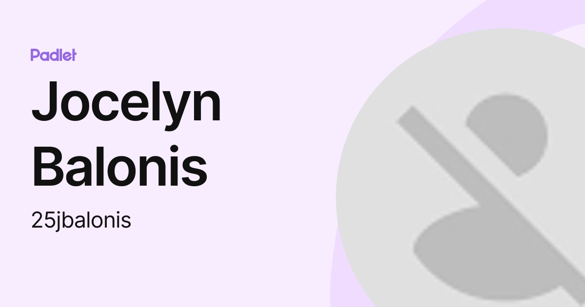 Jocelyn Balonis (25jbalonis) profile | Padlet